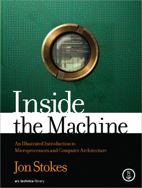 Inside the Machine: An Illustrated Introduction to Microprocessors and ...