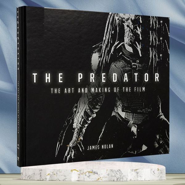 Art and Making of the Predator James Nolan Titan Books купить на OZON ...