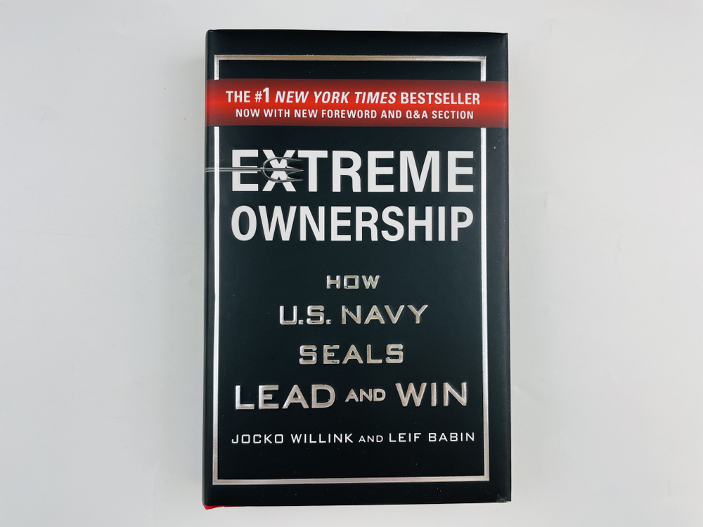 Extreme Ownership: How U.S. Navy Seals Lead and Win | Willink Jocko ...
