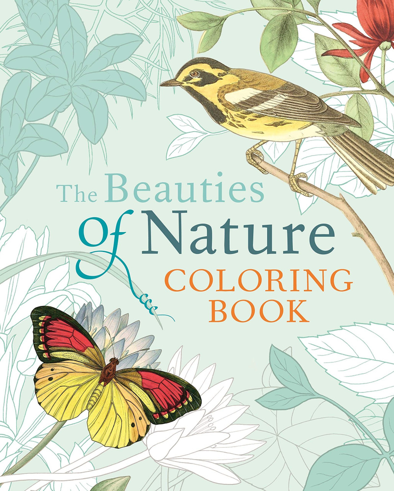 The Beauties of Nature Coloring Book: Coloring Flowers Birds ...