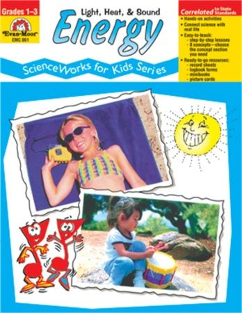 ScienceWorks for Kids: Energy - Heat, Light and Sound, Grades 1-3 ...