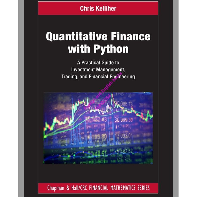 Quantitative Finance with Python: A Practical Guide to Investment Management, Trading, and ...