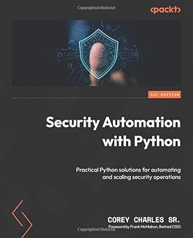 Security Automation with Python: Practical Python solutions for ...