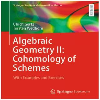 Algebraic Geometry II Cohomology of Schemes With Examples / Бумажная ...