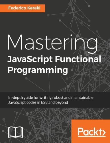 Mastering Javascript Functional Programming In Depth Guide For