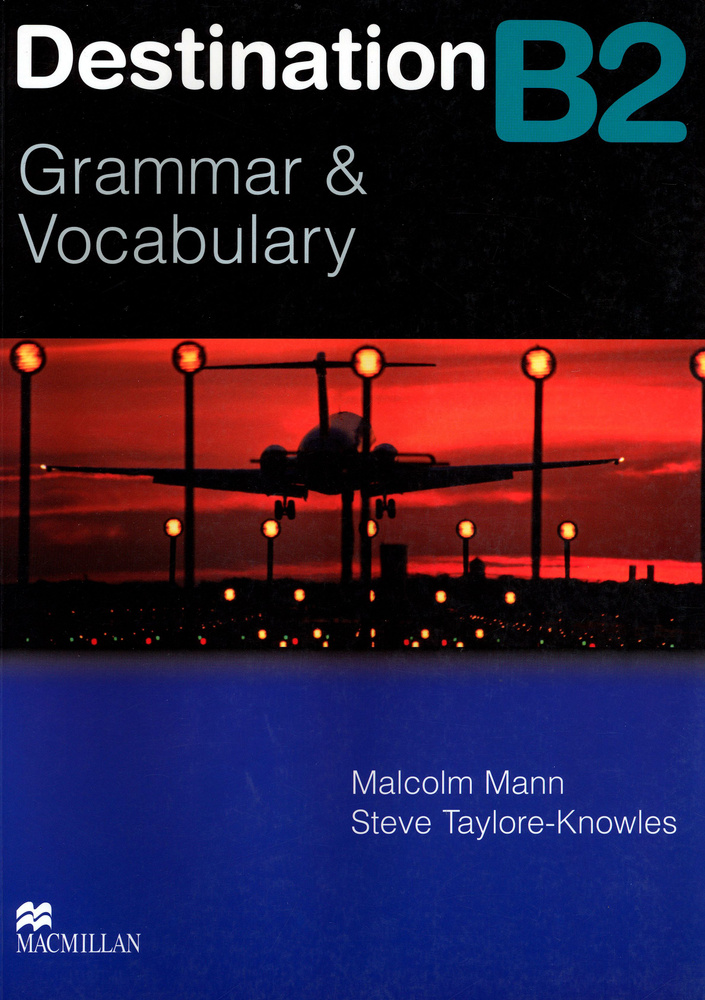 Destination. Grammar and Vocabulary. B2. Student Book without Key ...