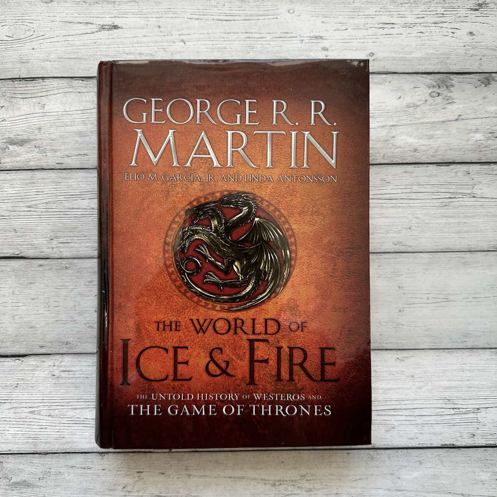 The World Of Ice And Fire Hardcover The Untold History Of Westeros And