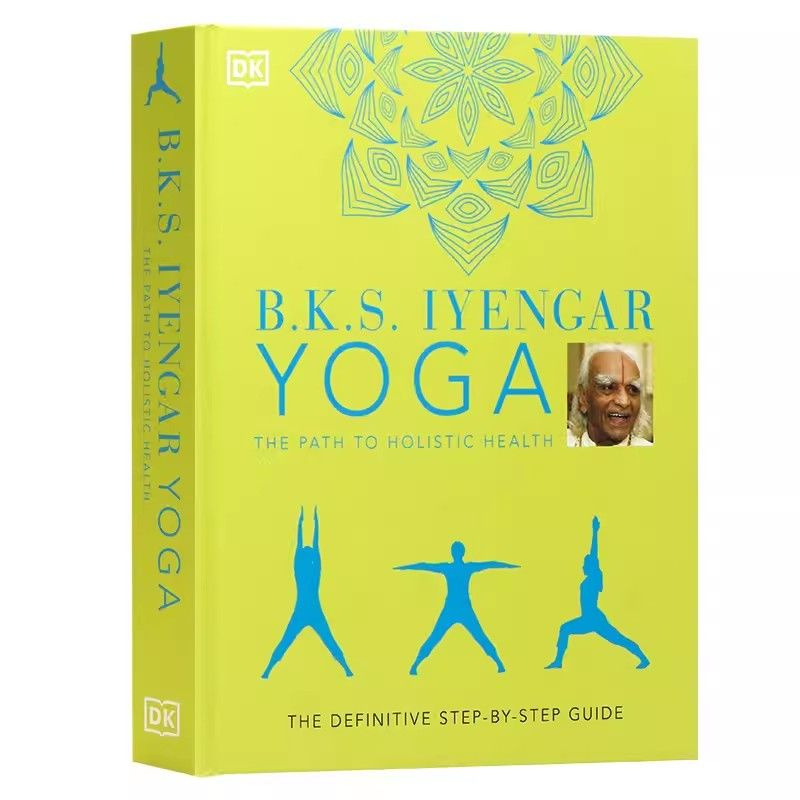 BKS Iyengar Yoga The Path to Holistic Health - купить с доставкой по ...