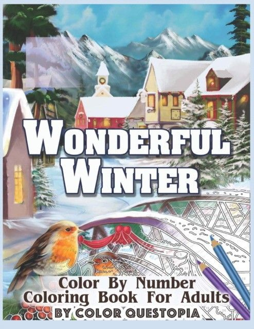 Wonderful Winter Color By Number Coloring Book For Adults: Fun Frosty ...