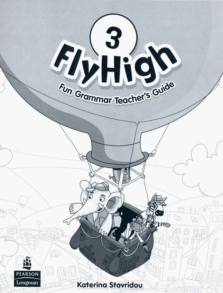 Fly High. Level 3. Fun Grammar Teacher's Guide with Answer Key / Книга ...