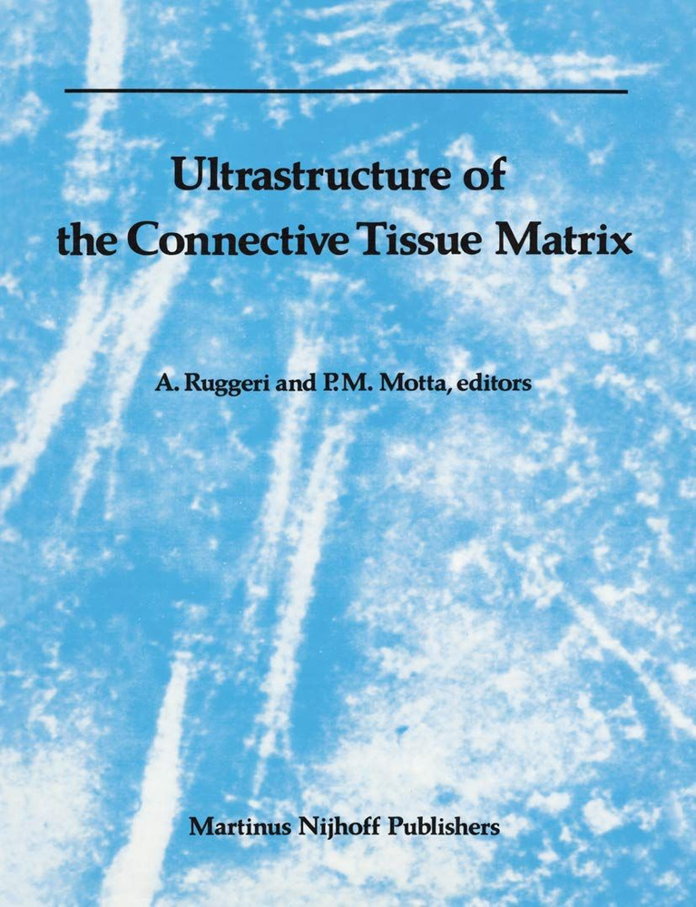 Ultrastructure of the Connective Tissue Matrix (Electron Microscopy in Biology and Medicine, 3 ...