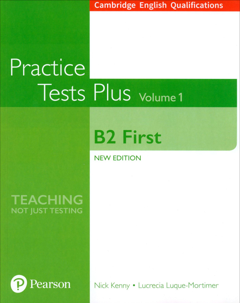 Practice Tests Plus. New Edition. B2 First. Volume 1. Without Key Kenny ...