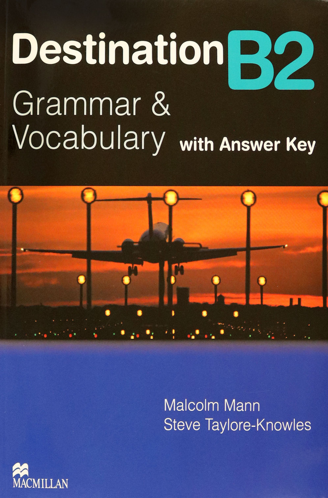 Destination. Grammar and Vocabulary. B2. Student Book with Key | Mann ...