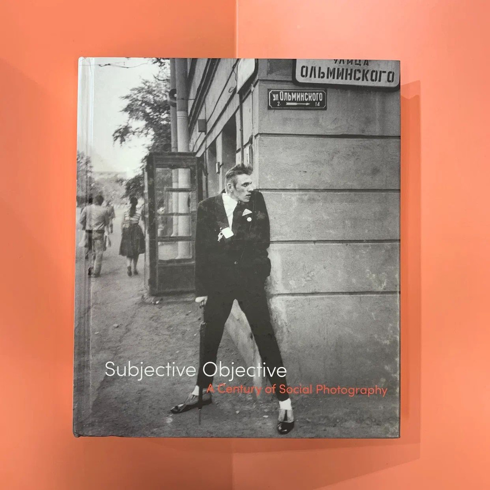 Subjective Objective: A Century of Social Photography купить на OZON по ...