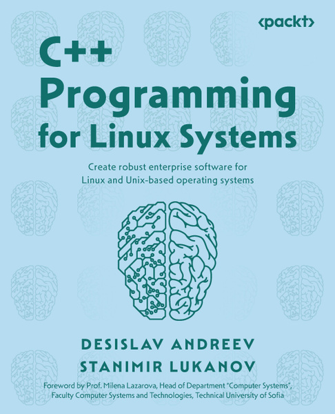 C++ Programming for Linux Systems: Create robust enterprise software ...