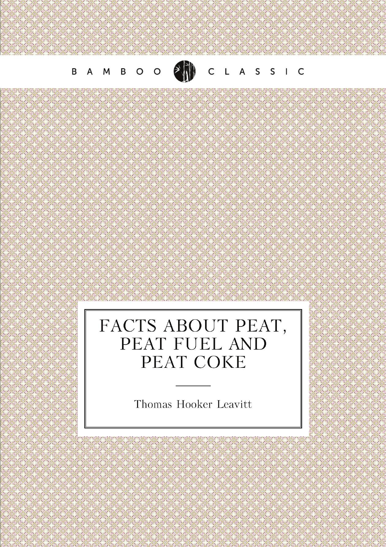 Facts about Peat, Peat Fuel and Peat Coke купить на OZON по низкой цене ...
