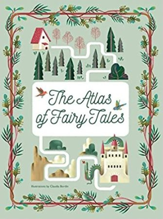 The Atlas of Fairy Tales: Flying Over Enchanted Worlds HB - купить с ...