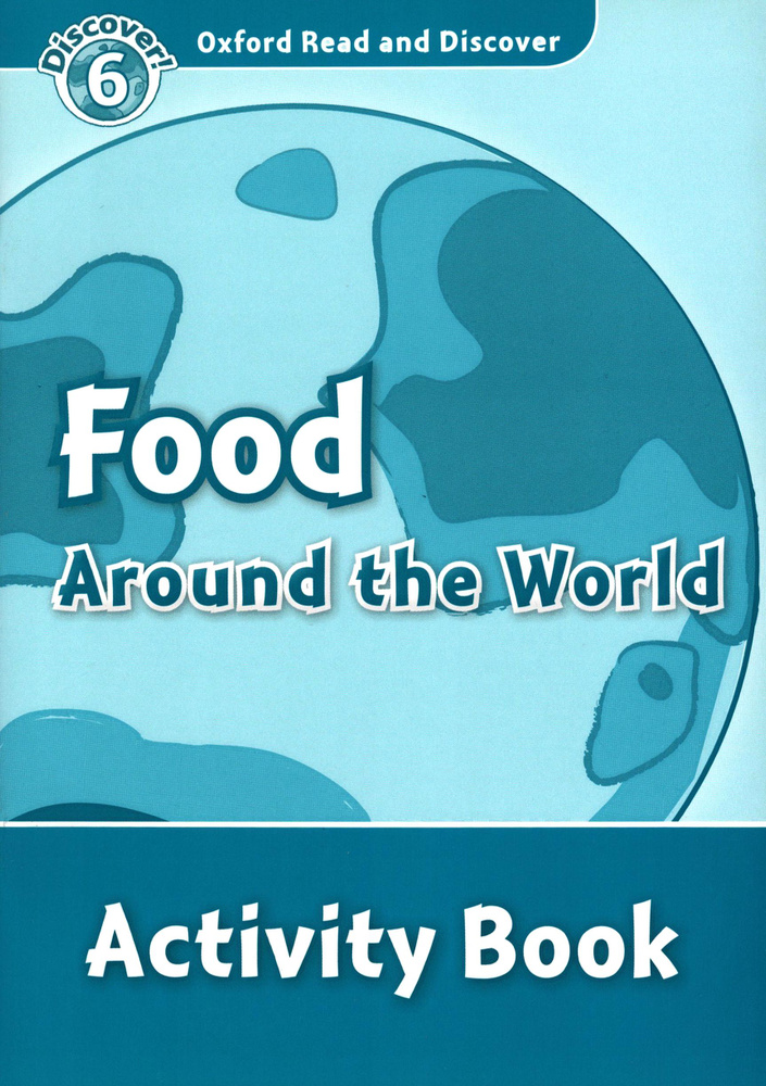 Oxford Read and Discover. Level 6. Food Around the World. Activity Book ...