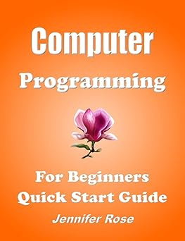 Computer Programming, For Beginners, Quick Start Guide купить на OZON ...