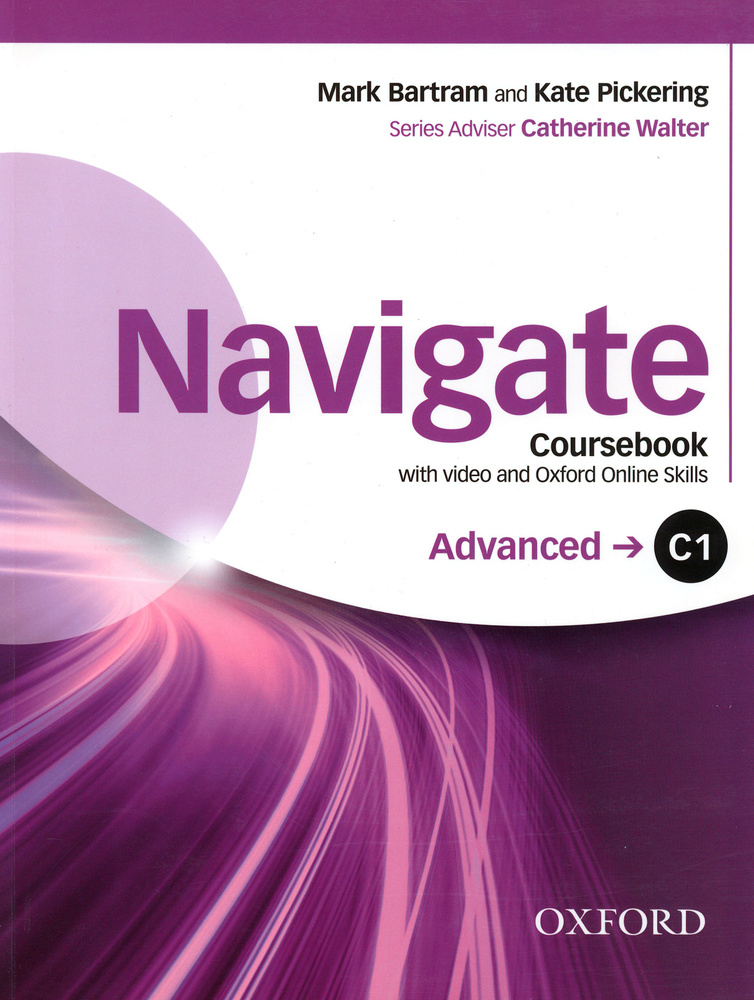 Navigate. C1 Advanced. Coursebook with Oxford Online Skills Program ...