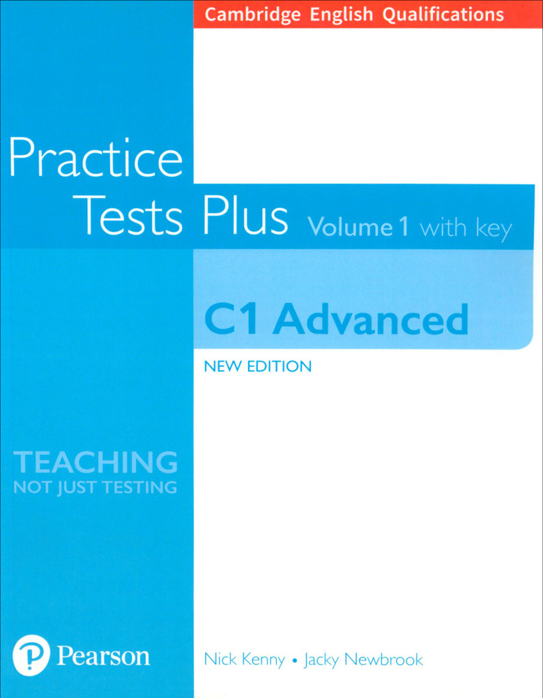 Practice Tests Plus. New Edition. C1 Advanced. Volume 1. With Key ...