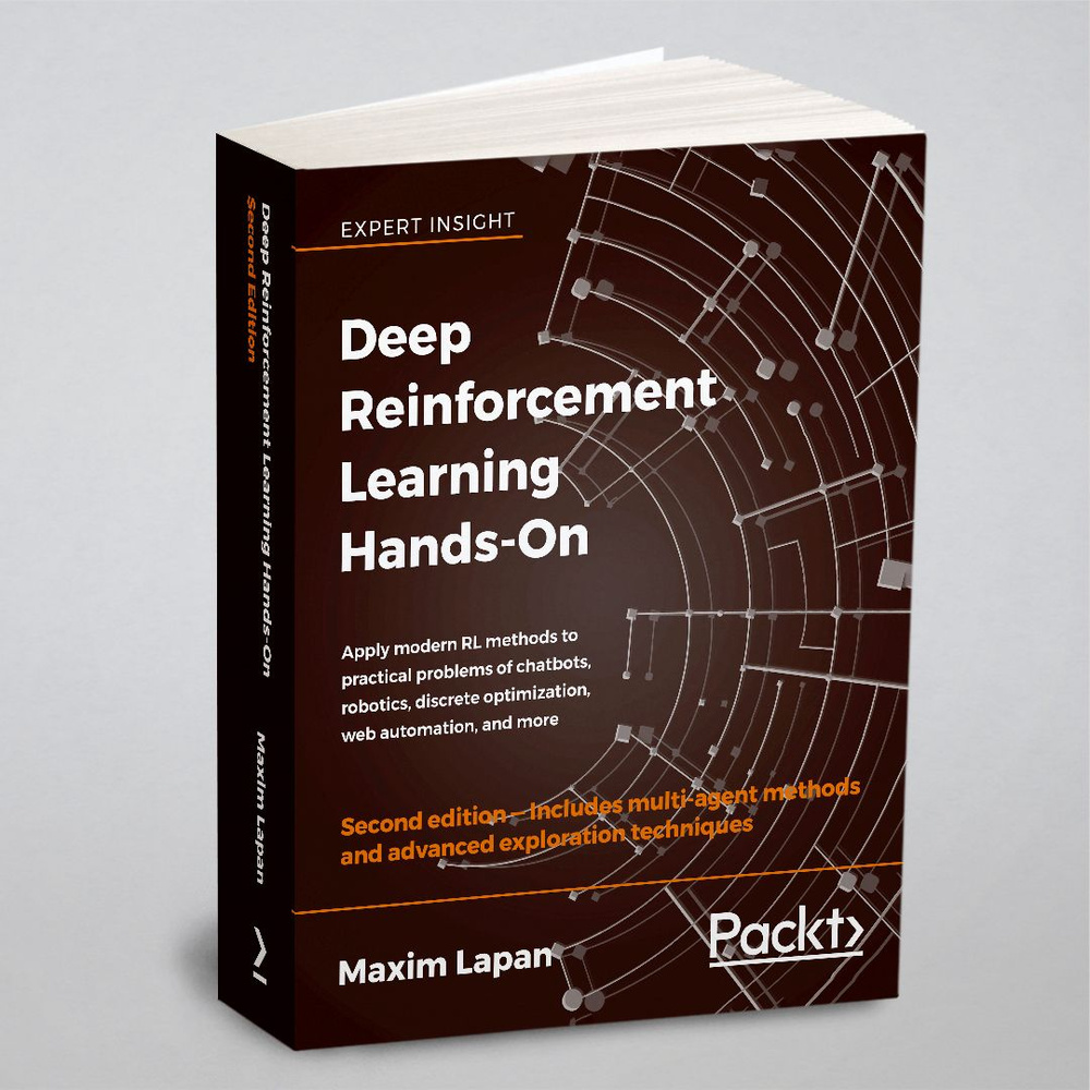 Deep Reinforcement Learning Hands-On - Second Edition. Apply modern RL methods to practical ...
