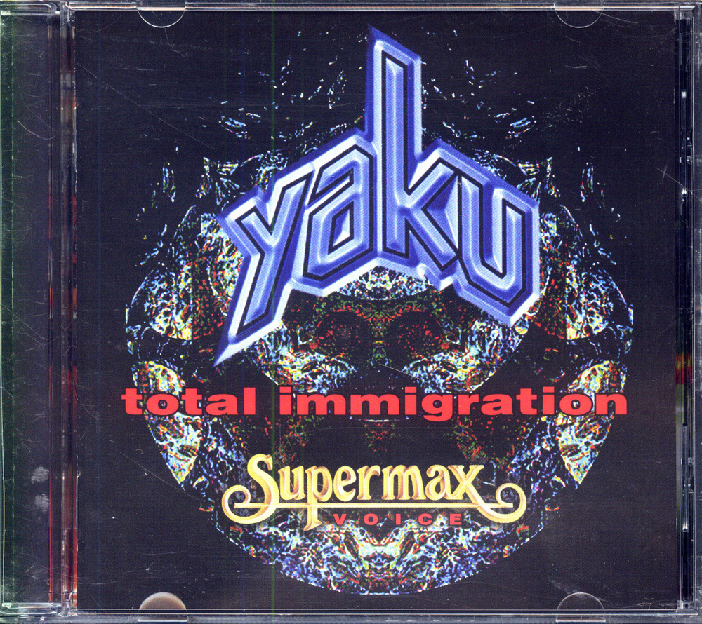 Supermax, Yaku. Voice Of Supermax In Yaku - Total Immigration (RU, CD-Maximum, CDM 1006-2620 ...