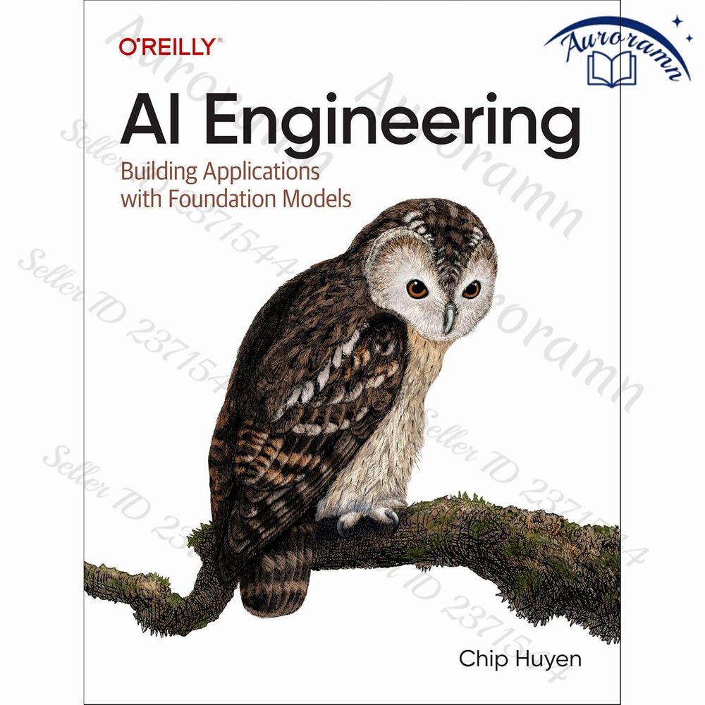 AI Engineering: Building Applications with Foundation Models купить на OZON по низкой цене ...
