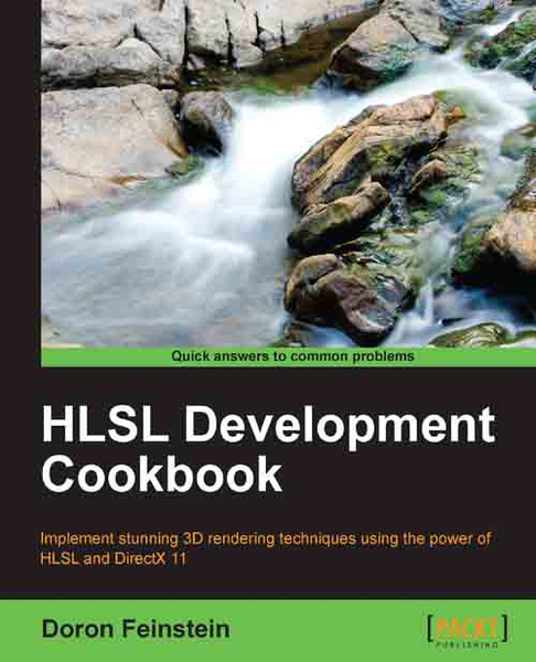 HLSL Development Cookbook: Implement stunning 3D rendering techniques using the power of HLSL ...