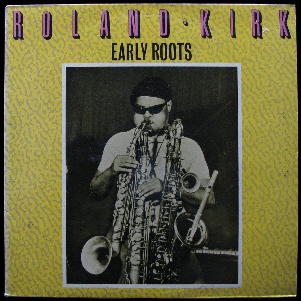 LP Roland Kirk - Early Roots (винил) (348933) - купить с доставкой по ...