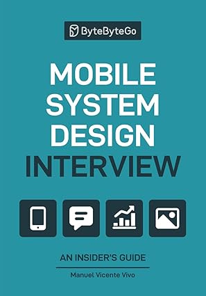 Mobile System Design Interview: An Insider’s Guide купить на OZON по ...
