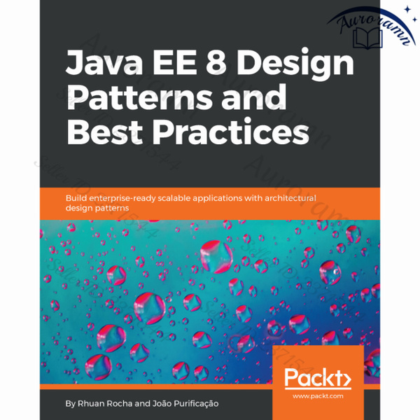 Java EE 8 Design Patterns and Best Practices: Build enterprise-ready ...