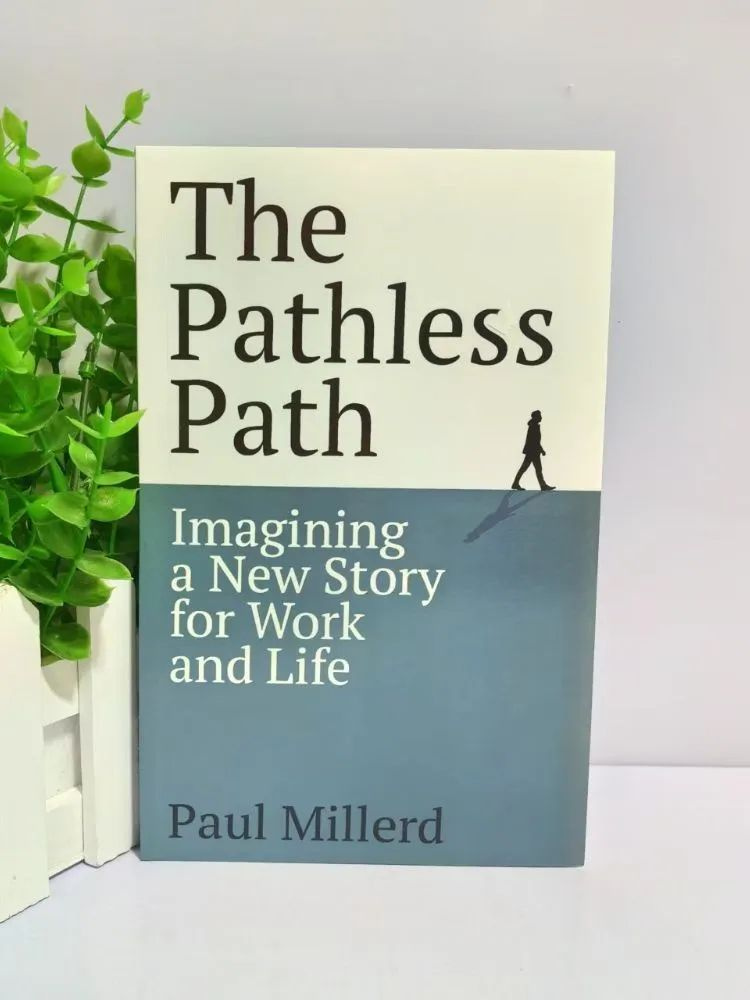 The Pathless Path: Imagining a New Story For Work and Life-Paul Millerd ...