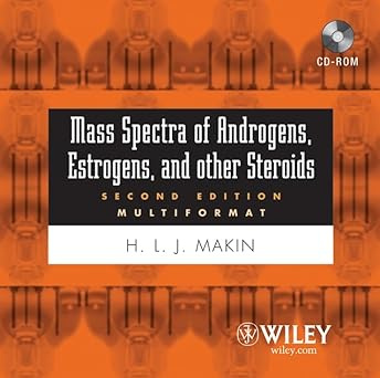Mass Spectra of Androgenes, Estrogens and Other Steroids 2005, Upgrade ...