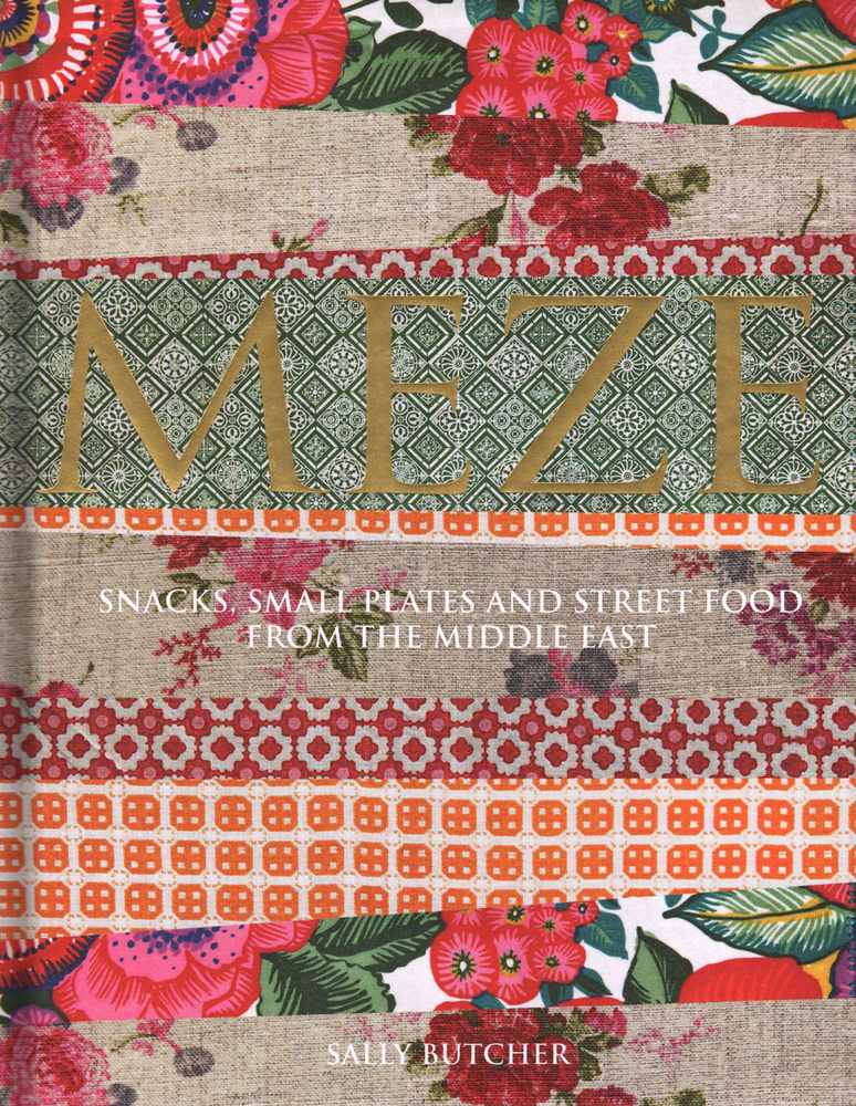 Meze. Middle Eastern Snacks and Small Plates | Butcher Sally - купить с ...