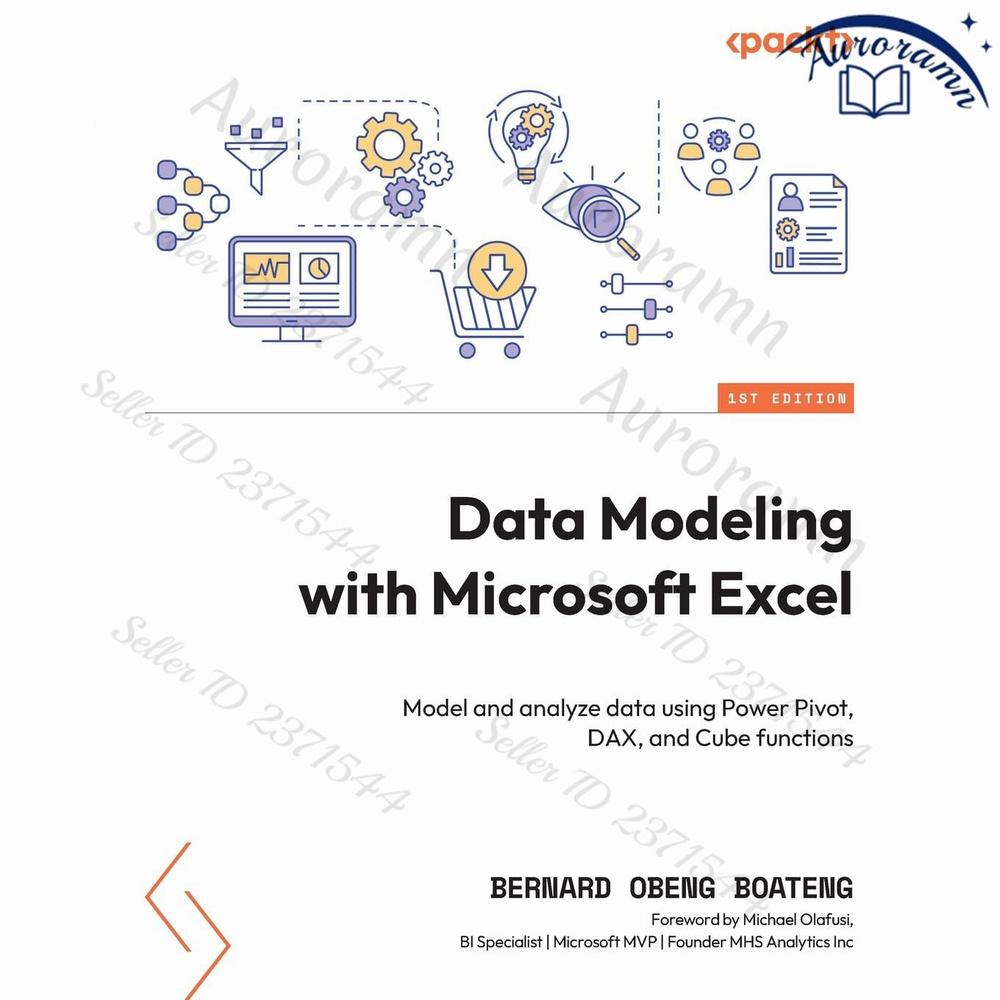 Data Modeling with Microsoft Excel: Model and analyze data using Power Pivot, DAX, and Cube ...