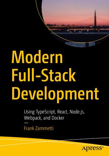 Modern Full-Stack Development: Using TypeScript, React, Node.js, Webpack, and Docker купить на ...
