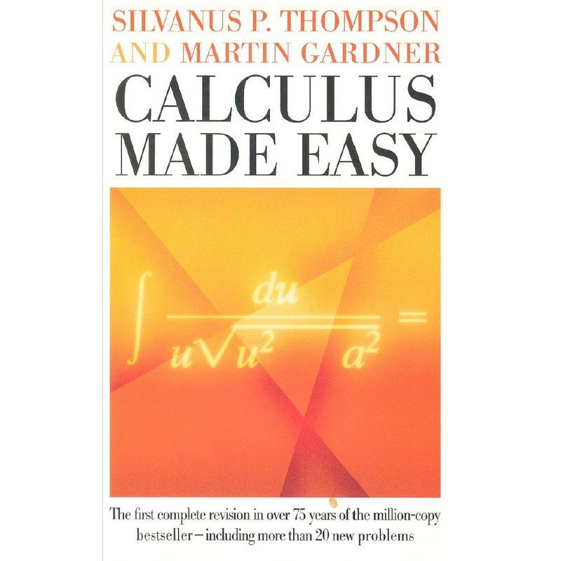 Calculus made easy_ being a verysimplest introduction to t English ...