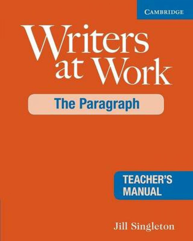 Writers at Work: The Paragraph Teacher's Manual - купить с доставкой по выгодным ценам в ...