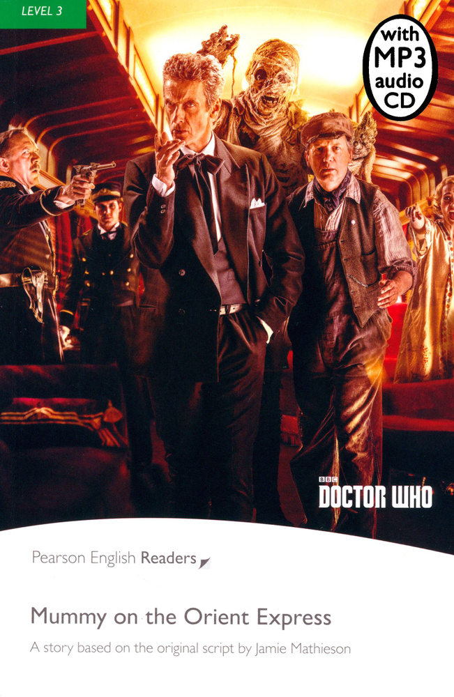 Doctor Who. Mummy on the Orient Express. Level 3 (+CDmp3) / Mathieson ...
