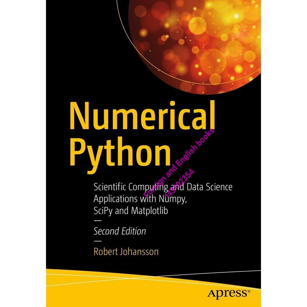 Numerical Python: Scientific Computing and Data Science Applications with Numpy, SciPy and ...