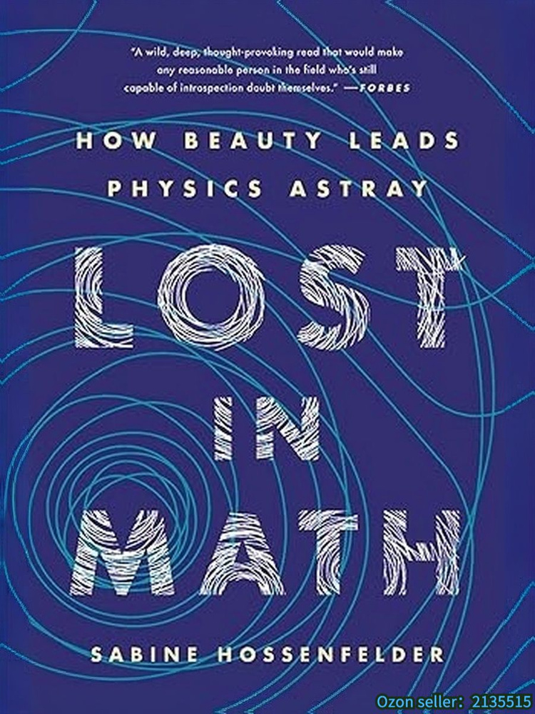 Lost in Math: How Beauty Leads Physics Astray купить на OZON по низкой ...