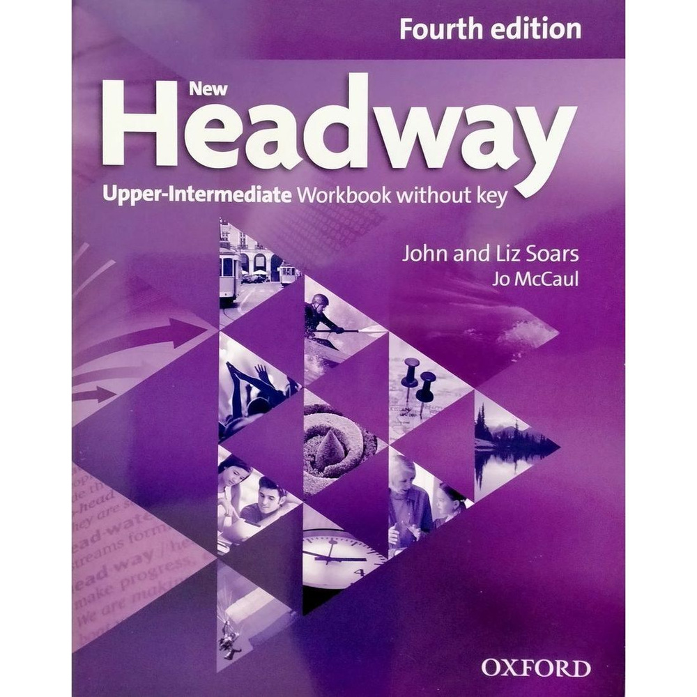 New Headway (4th edition) Upper-Intermediate Workbook without Key рабочая тетрадь без ответов ...