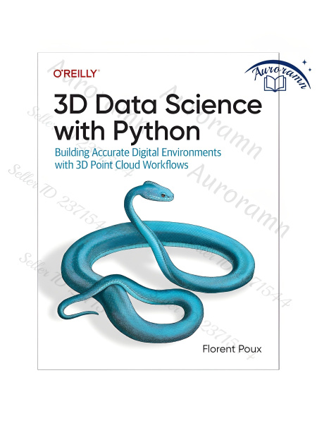 Характеристики 3D Data Science with Python: Building Accurate Digital ...