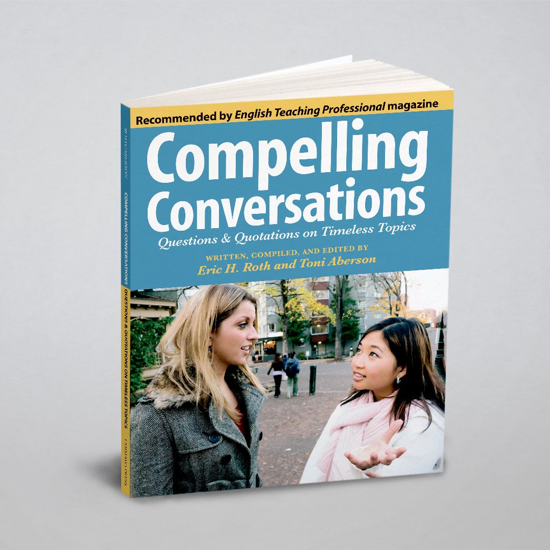 Compelling Conversations. Questions and Quotations on Timeless Topics ...