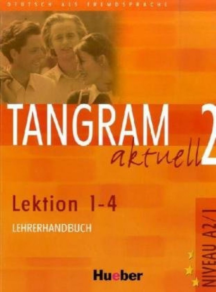 Tangram aktuell 2 - Lektion 1-4 Lehrerhandbuch - купить с доставкой по выгодным ценам в интернет ...