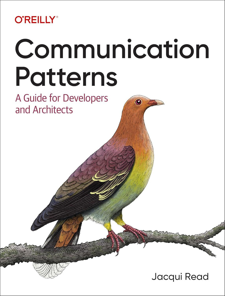 Communication Patterns: A Guide for Developers and Architects купить на ...