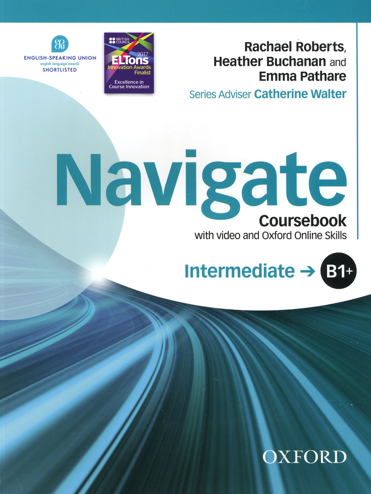 Navigate. B1+ Intermediate. Coursebook with Oxford Online Skills Program (+DVD) / Учебник ...