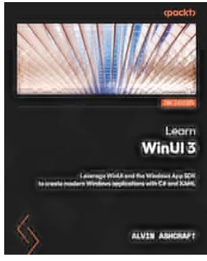 Learn WinUI 3 - Second Edition: Leverage WinUI and the Windows App SDK ...
