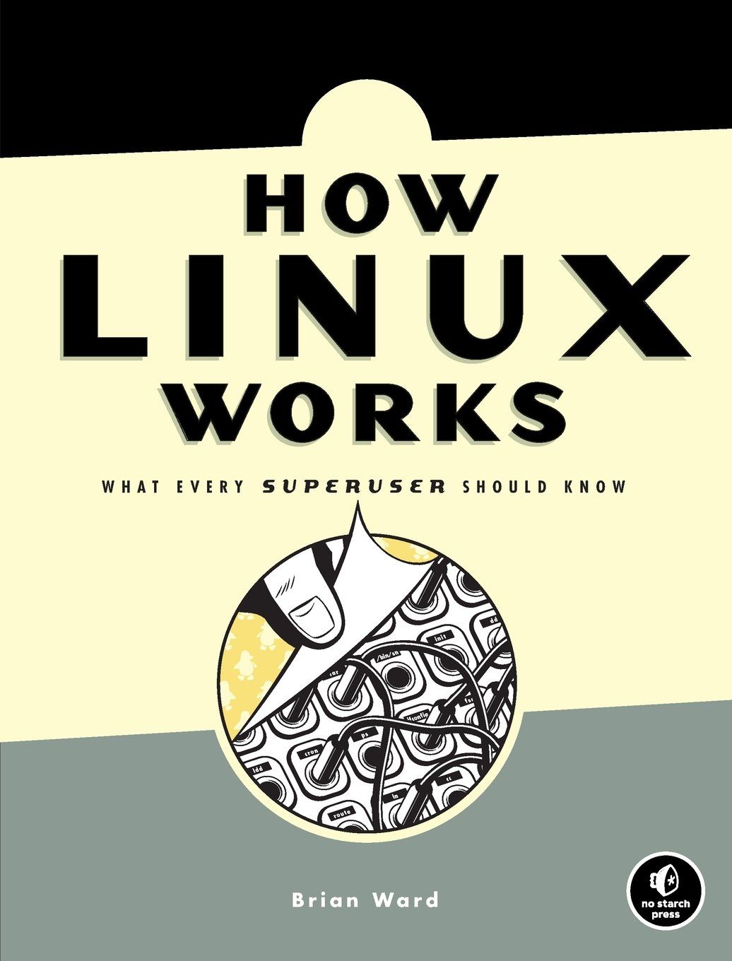 How Linux Works: What Every Superuser Should Know купить на OZON по ...
